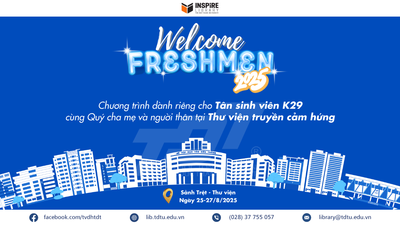 Welcome Freshmen 2025 – Sự kiện đặc biệt chào đón Tân sinh viên Khóa 29 | TDTU library